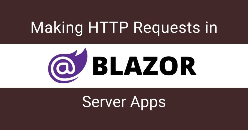 Making Requests In Blazor Server Apps
